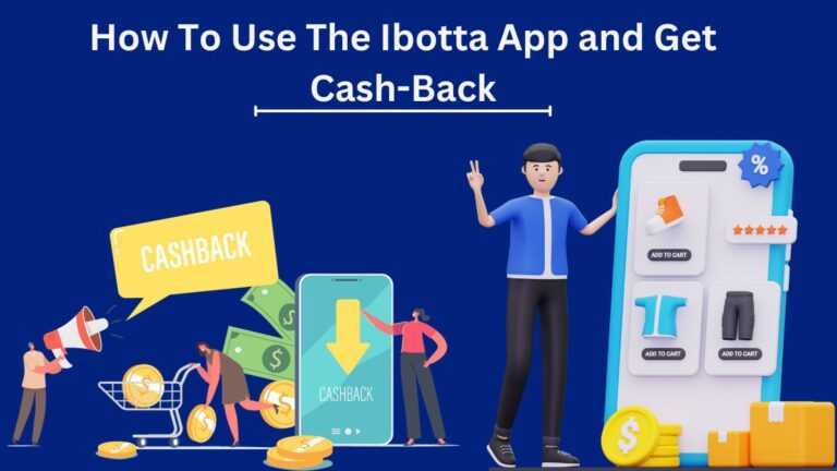 How To Use The Ibotta App: A Step-by-Step Guide (2024)