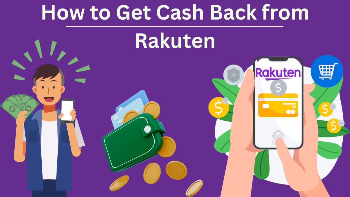 How to Get Cash Back from Rakuten (In Easy Way)