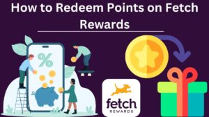 How to Redeem Points on Fetch Rewards: A Step-by-Step Guide