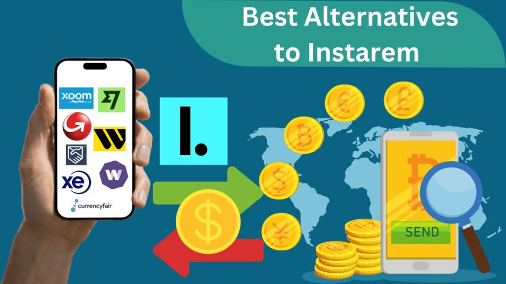 Best Alternatives to Instarem [In 2024]: Send Money Globally